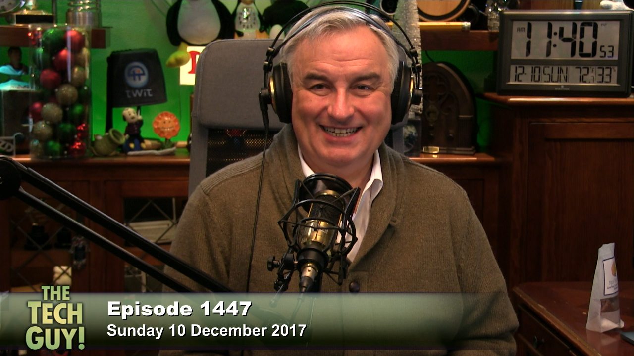 Ask The Tech Guys: Sunday December 10, 2017