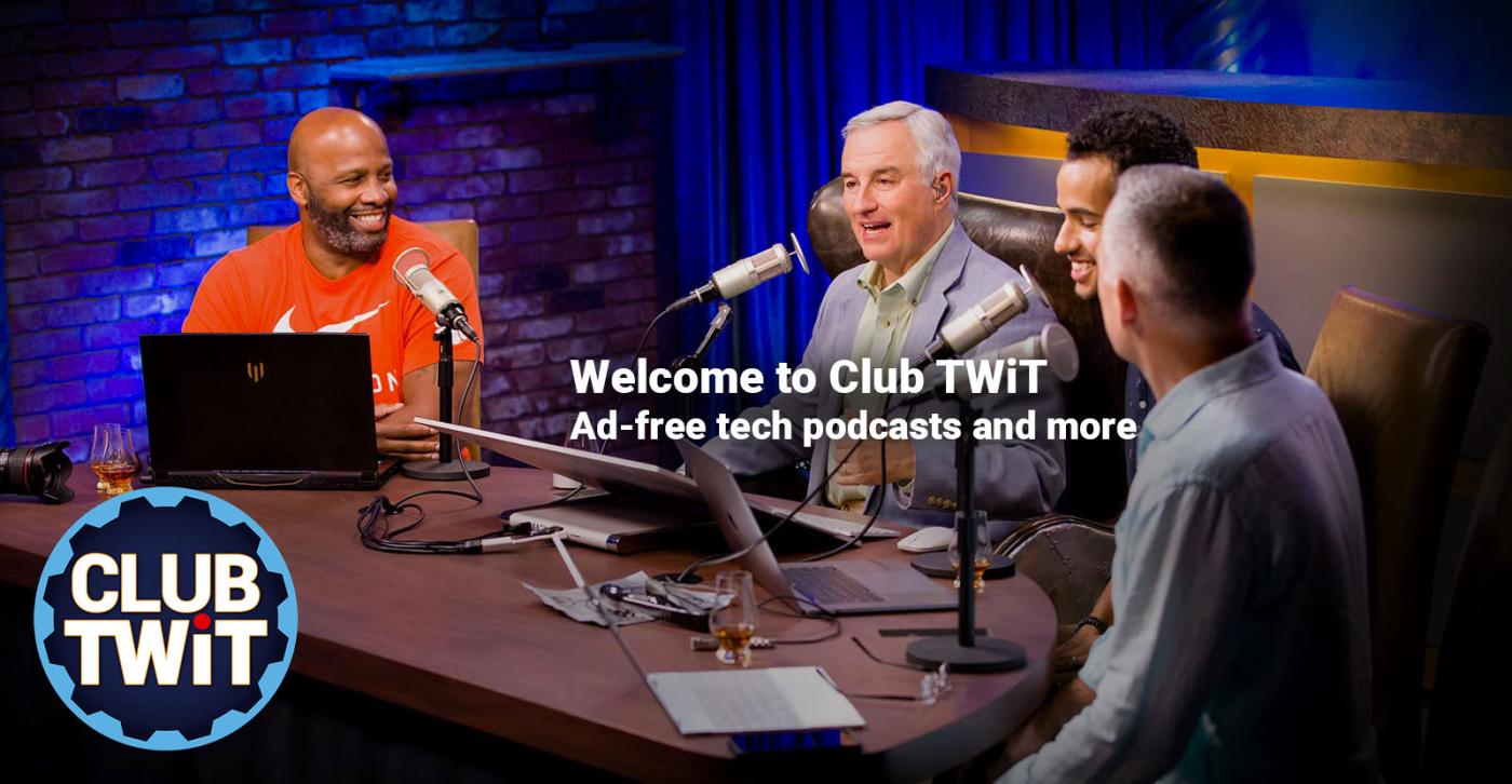 Club TWiT | Ad Free Tech Podcasts | Members Only Podcast Subscription ...
