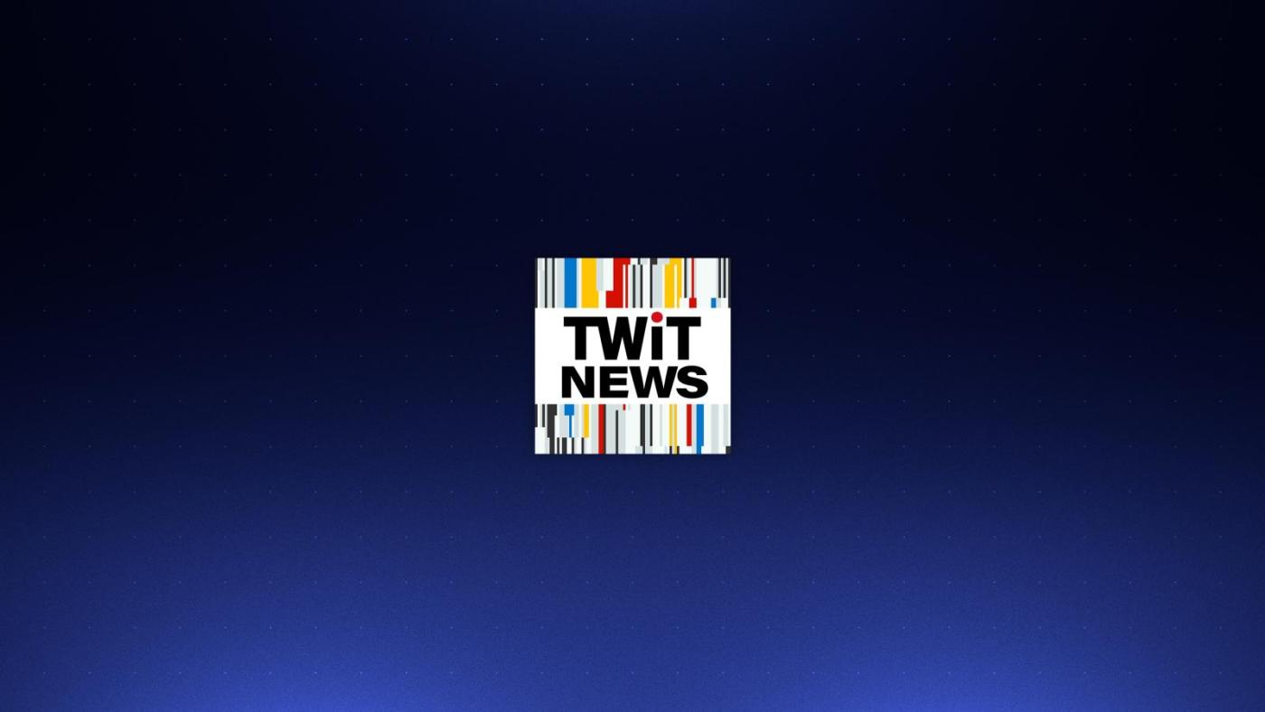 TWiT News | A Podcast Covering Breaking News in Tech | TWiT