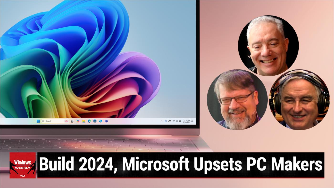 Build 2024: How Microsoft Upset Intel, Qualcomm, and PC Makers