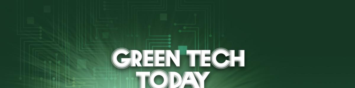 Green Tech Today