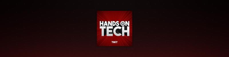 Hands-On Tech | Q&A Technology Questions & Tech Tips Podcast | TWiT